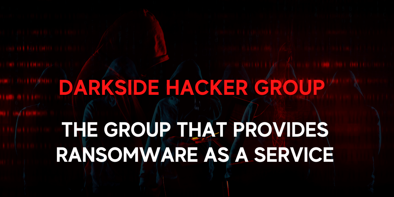 Darkside hacker group, the group that provides ransomware as a service | Black Hat Ethical Hacking