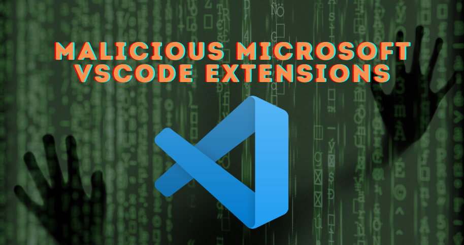 The Alarming Rise of Malicious Extensions in Microsoft’s VSCode Marketplace | Black Hat Ethical ...